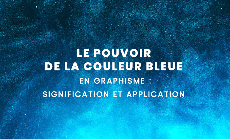 Le pouvoir de la couleur bleue en graphisme